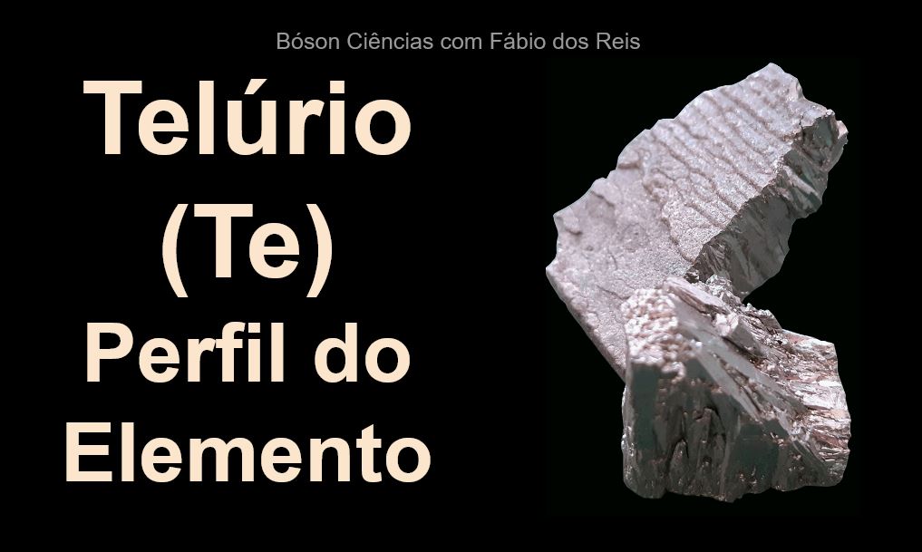 Elemento Químico: Telúrio (Te) - Diário do Naturalista